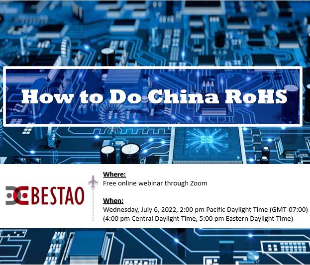 [BESTAO Webinar] JUL 6, 2022, How to Do China RoHS